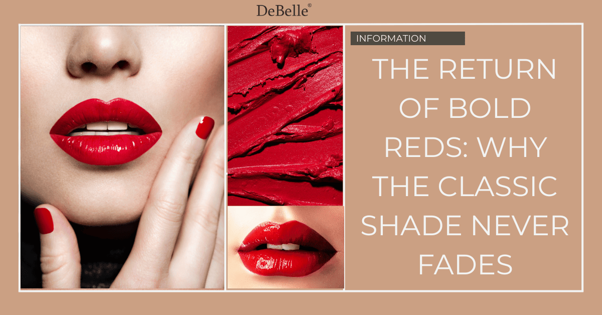 The Return of Bold Reds: Why the Classic Shade Never Fades – DeBelle ...